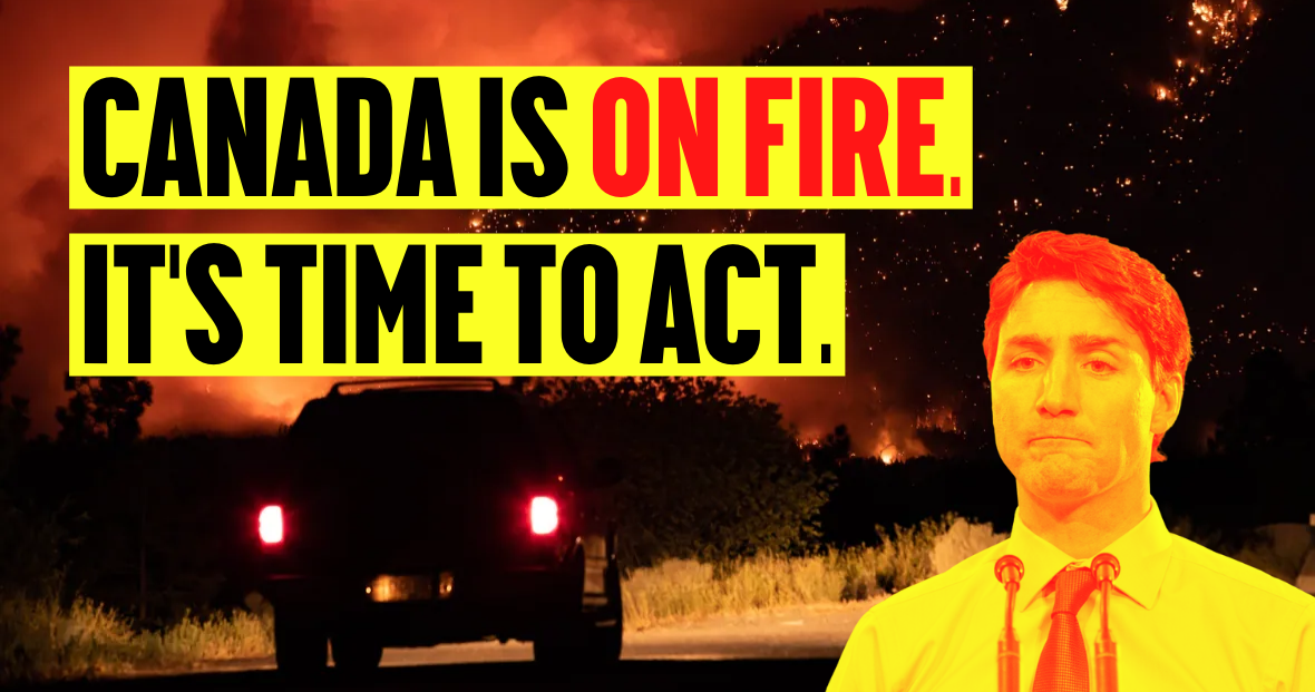 Canada's on fire. Act like it! - 350