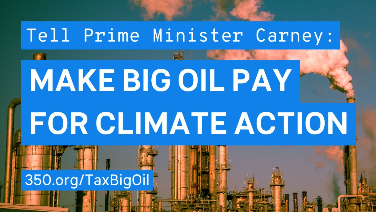 Make Big Oil pay for climate action - 350