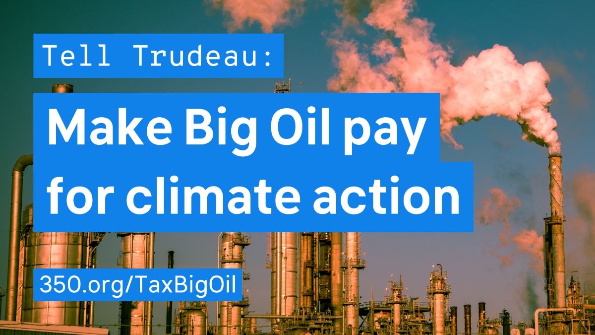 Make Big Oil pay for climate action - 350